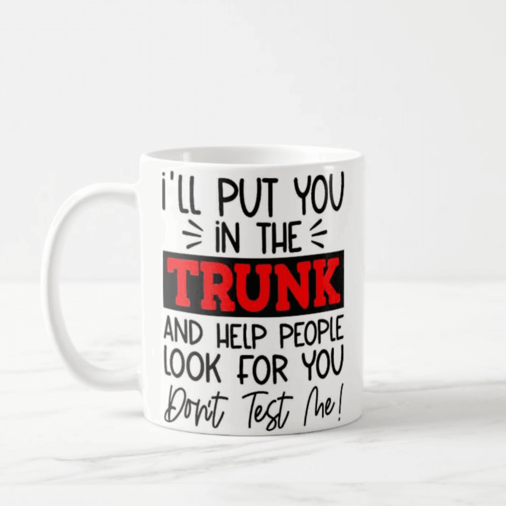Funny 'Don't Test Me' Mug - Perfect Sassy Gift